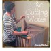 Like Sewing Water - The Sewing Loft