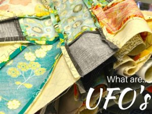 How Many UFO's Do You Have? - The Sewing Loft