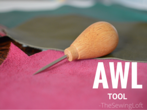 Awl | Sewing Tool for thicker fabrics - The Sewing Loft