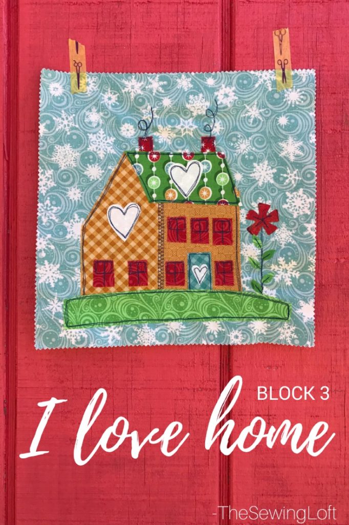 I Love Home Quilt Block 3 - The Sewing Loft