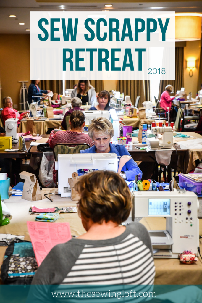 Sew Scrappy Sewing Retreat | Recap - The Sewing Loft