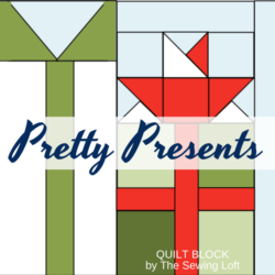 Pretty Presents Quilt | Blocks 2 Quilt - The Sewing Loft