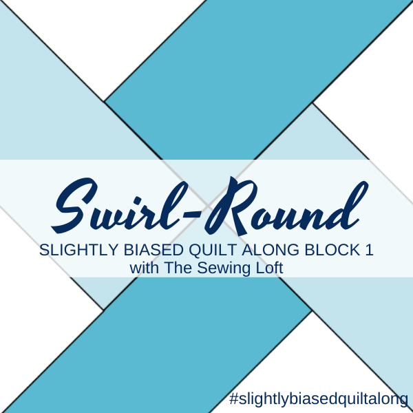 Swirl-Round Block 1|Slightly Biased Quilt - The Sewing Loft
