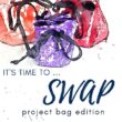 It's Time to SWAP | Project Bag - The Sewing Loft
